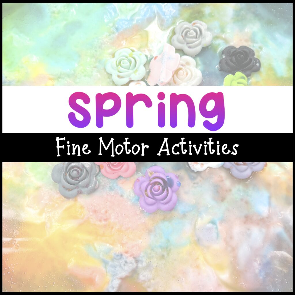 5 Spring Fine Motor Activities for Preschoolers to Grow Skills Through Play